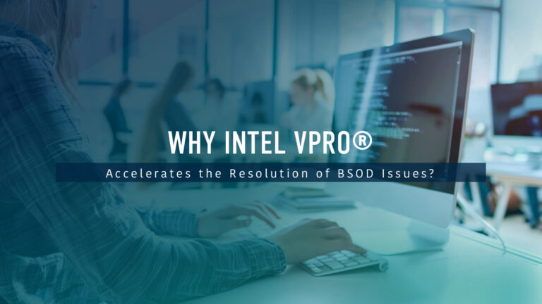 Why Intel vPro Accelerates Resolution of BSOD Recovery & Repair Issues ...