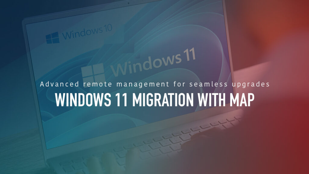 Easy Windows 11 Migration for Organizations | MAP I Managed Activation ...